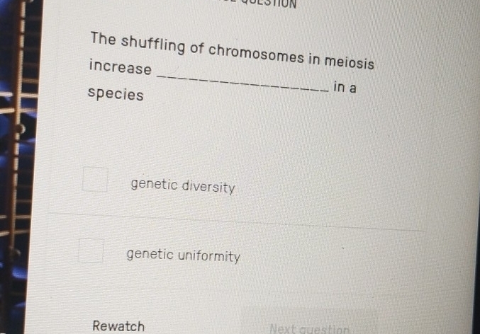 Solved: The shuffling of chromosomes in meiosis increase _in a species ...
