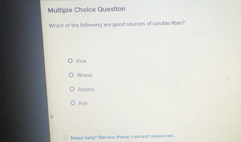 Solved: Question Which of the following are good sources of soluble ...