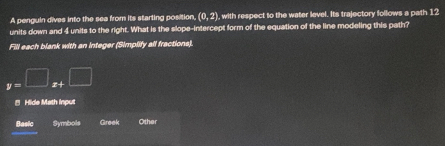 Solved: A penguin dives into the sea from its starting position, (0,2 ...