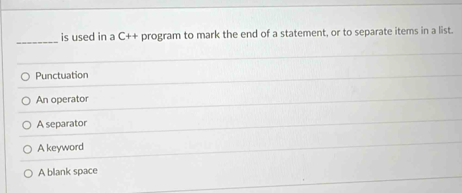 Solved: is used in a C++ program to mark the end of a statement, or to ...