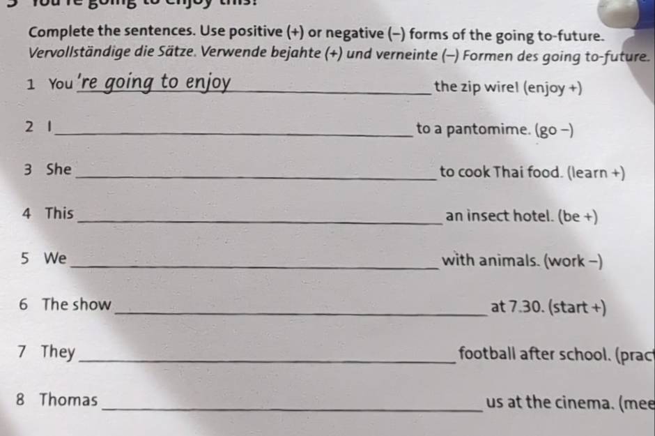 Gelöst:Complete the sentences. Use positive (+) or negative (-) forms ...