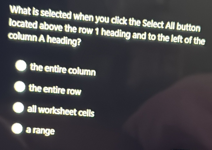 Solved: What is selected when you click the Select All button located ...