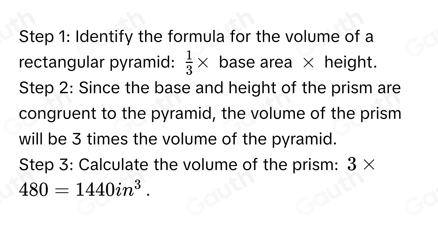 Solved: A rectangular pyramid has a volume of 480in.^3. If a ...