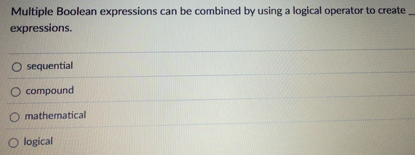 Solved: Multiple Boolean expressions can be combined by using a logical ...