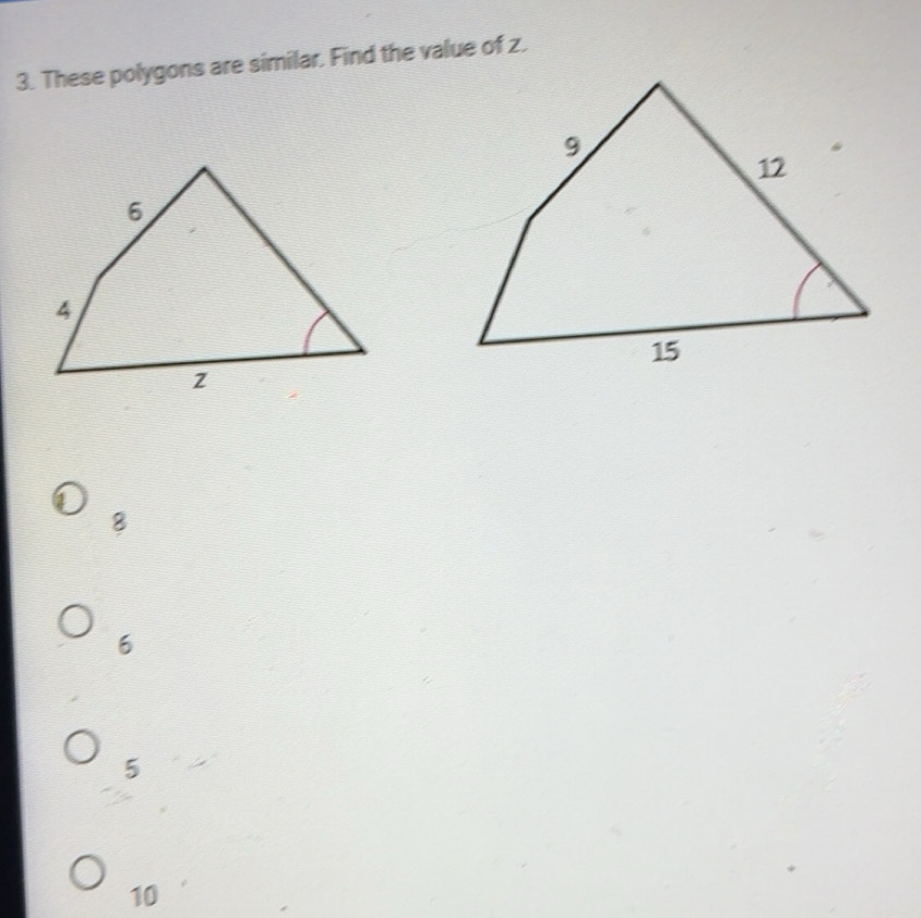 Solved: These polygons are similar. Find the value of z. 8 6 5 10 [Math]