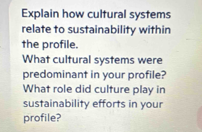 Solved: Explain how cultural systems relate to sustainability within ...