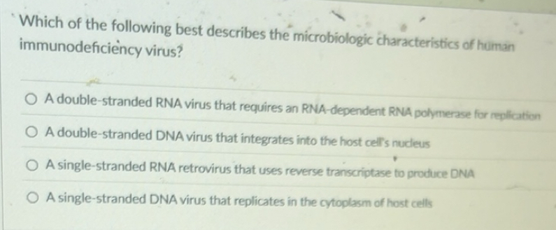 Solved: Which of the following best describes the microbiologic ...