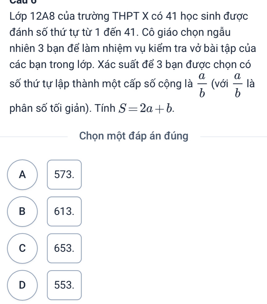 Giải quyết:Lớp 12A8 của trường THPT X có 41 học sinh được đánh số thứ tự từ 1 đến 41. Cô giáo ...