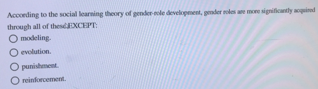 Solved: According to the social learning theory of gender-role ...
