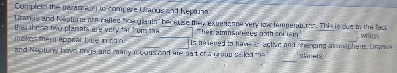Solved: Complete the paragraph to compare Uranus and Neptune. Uranus ...
