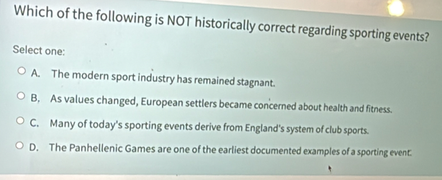Solved: Which of the following is NOT historically correct regarding ...