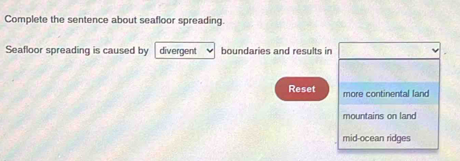 Solved: Complete the sentence about seafloor spreading. Seafloor ...