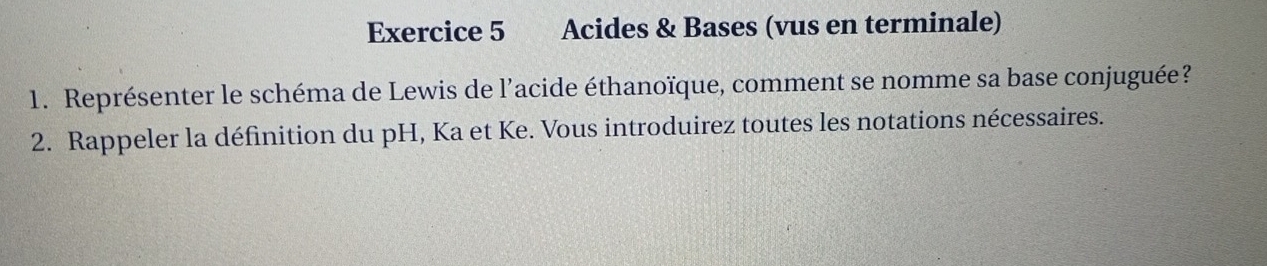 Résolu :Acides & Bases (vus en terminale) 1. Représenter le schéma de ...