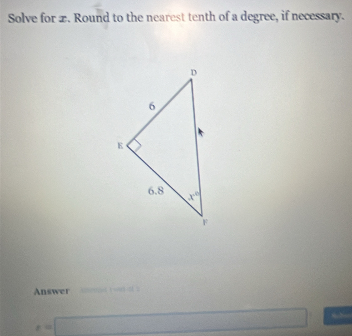 Solved: Solve for x. Round to the nearest tenth of a degree, if ...