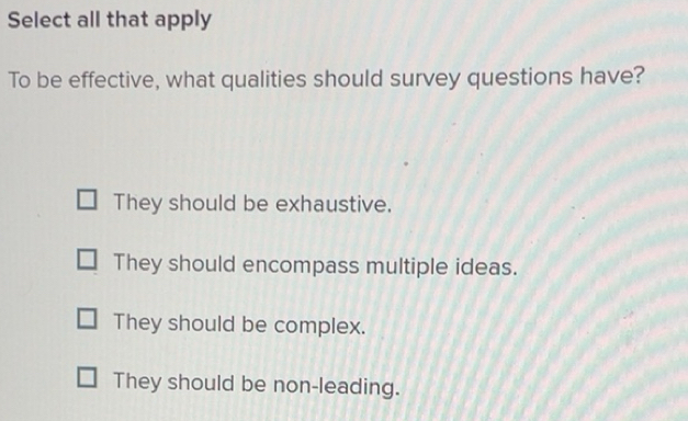 Solved: Select all that apply To be effective, what qualities should ...