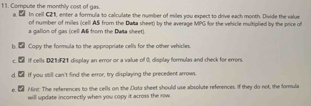 Solved: Compute the monthly cost of gas. a. In cell C21, enter a ...