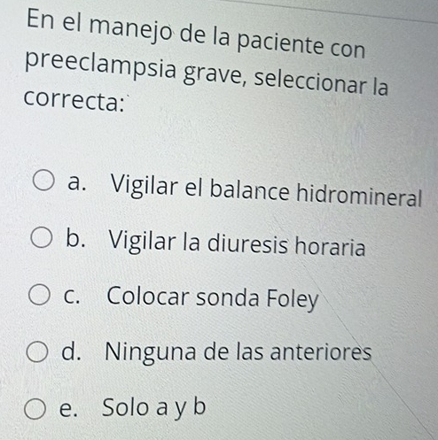 Resuelto:En el manejo de la paciente con preeclampsia grave ...
