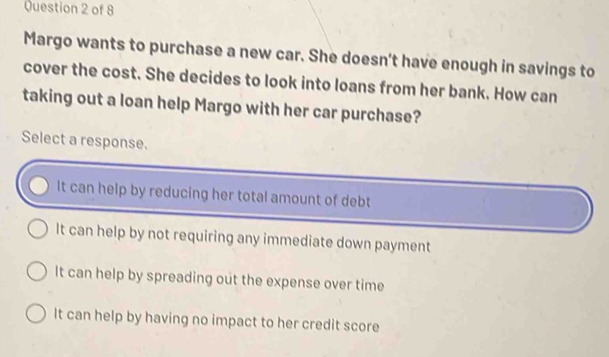 Solved: Margo wants to purchase a new car. She doesn’t have enough in savings to cover the cost ...