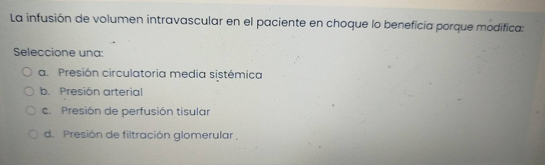 Resuelto:La infusión de volumen intravascular en el paciente en choque ...