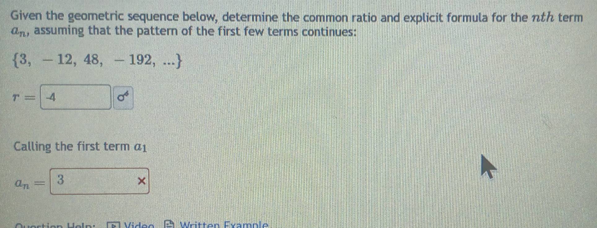 Solved: Given the geometric sequence below, determine the common ratio ...