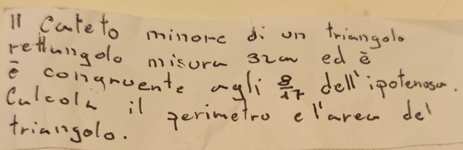 Risolto:ll Cateto minome di un friangolo retlingdo misurn 3zan ed e e ...