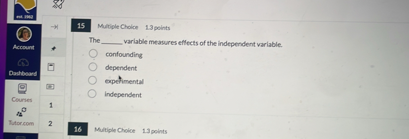 Solved: est. 1962 15 Multiple Choice 1.3 points The_ variable measures ...