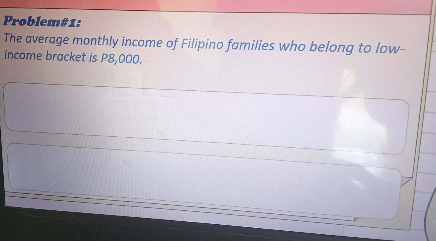 Solved: Problem#1: The average monthly income of Filipino families who ...