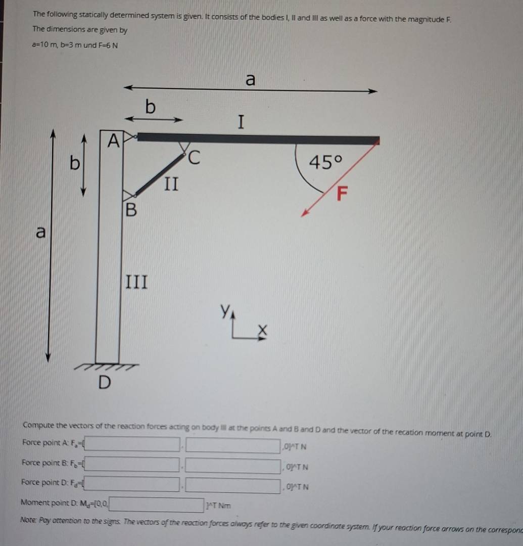 Gelöst:The following statically determined system is given. It consists ...