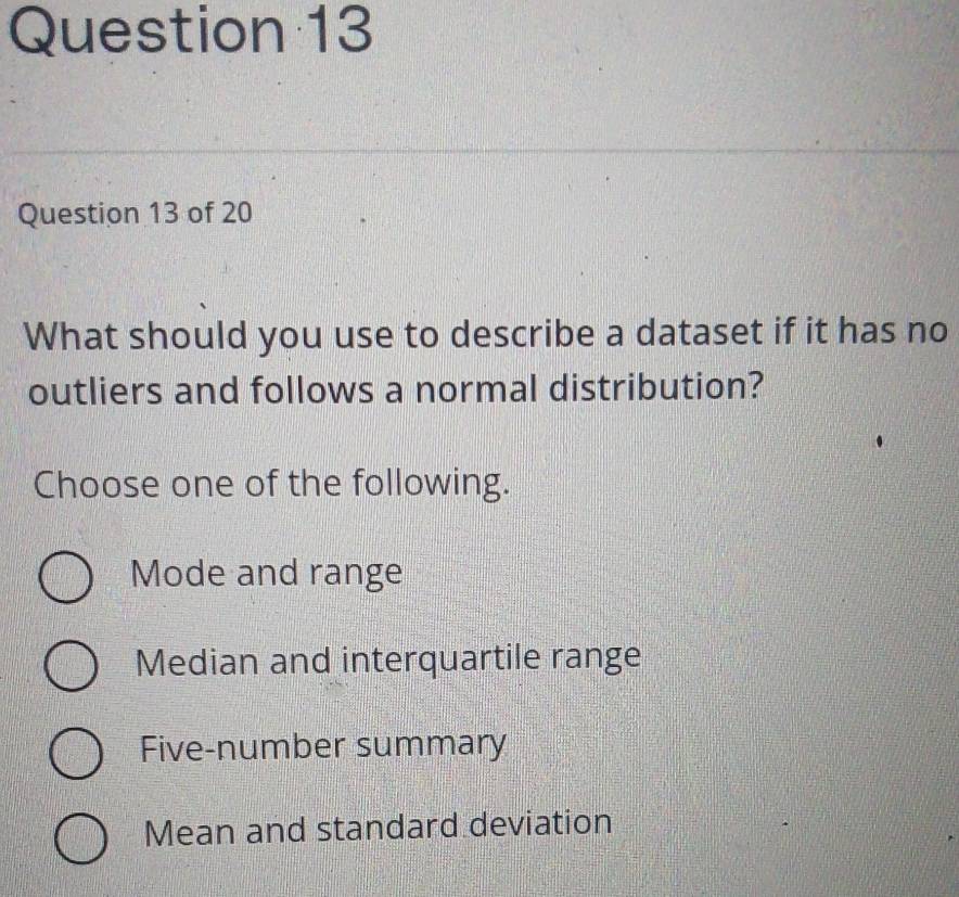 Résolu :What should you use to describe a dataset if it has no outliers ...
