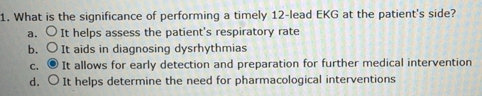 Solved: What is the significance of performing a timely 12 -lead EKG at ...