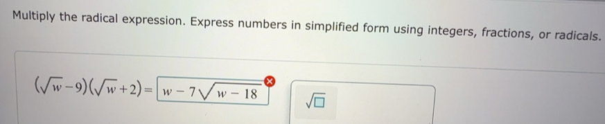 Solved: Multiply the radical expression. Express numbers in simplified ...