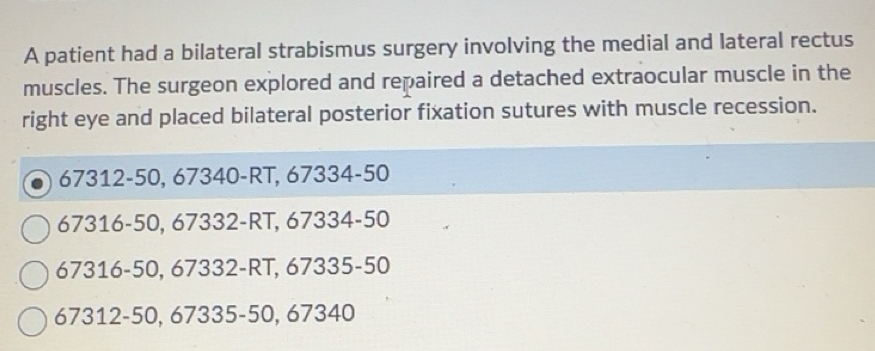 Solved: A patient had a bilateral strabismus surgery involving the ...