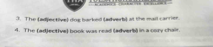 Solved: === ACA，CABAC，M a === 3. The (adjective) dog barked (adverb) at ...