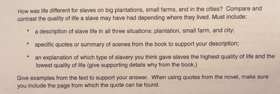 Solved: How was life different for slaves on big plantations, small ...