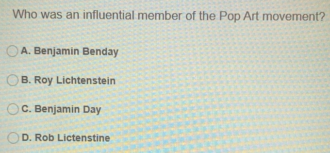 Solved: Who was an influential member of the Pop Art movement? A ...