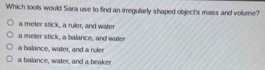 Solved: Which tools would Sara use to find an irregularly shaped object ...