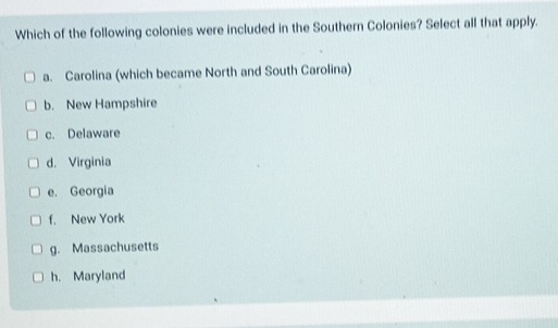Solved: Which of the following colonies were included in the Southern ...
