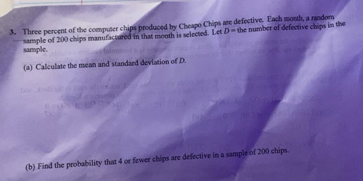 Solved: Three percent of the computer chips produced by Cheapo Chips ...