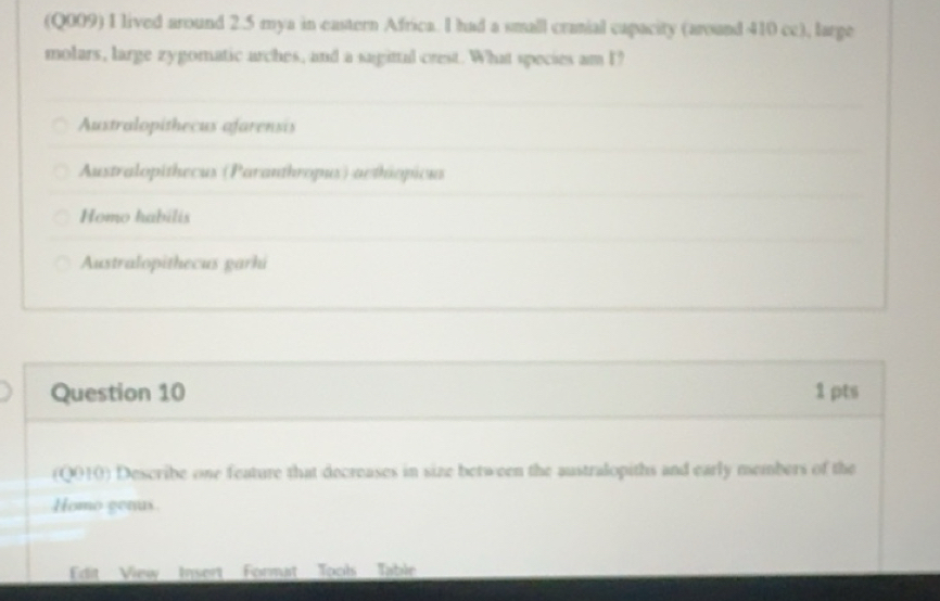 Solved: (Q009) I lived around 2.5 mya in eastern Africa. I had a small ...