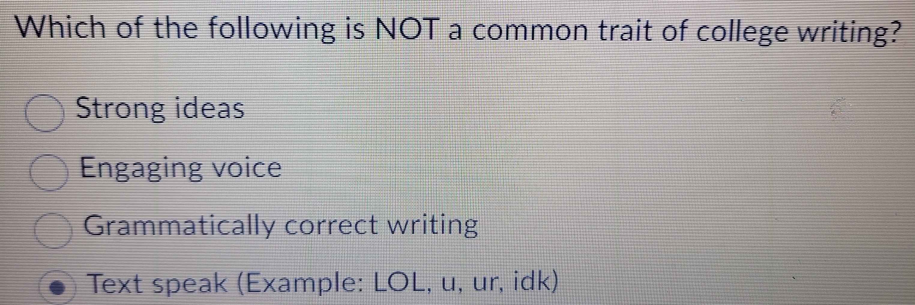 Solved: Which of the following is NOT a common trait of college writing ...