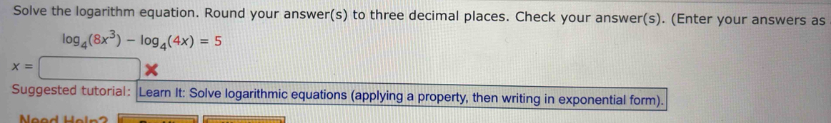 Solved: Solve the logarithm equation. Round your answer(s) to three ...