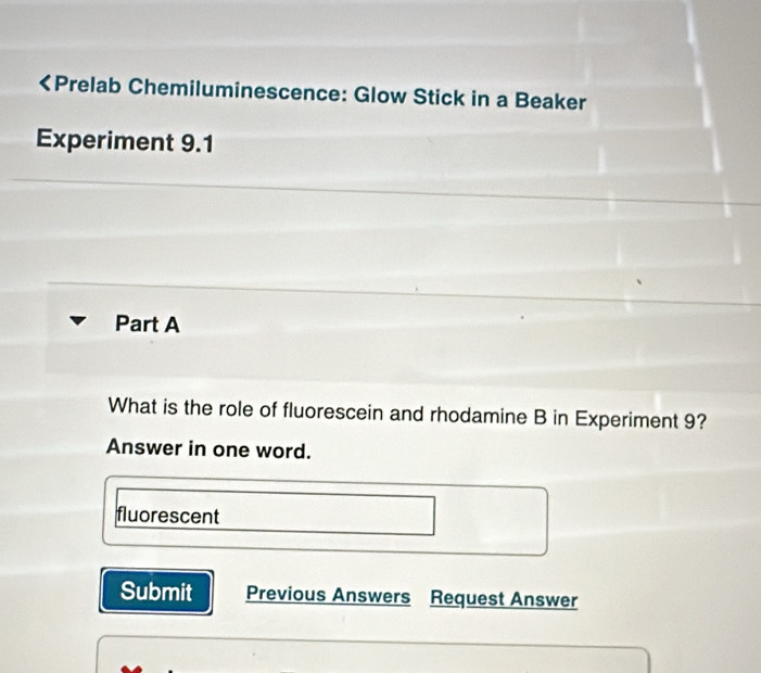 Solved: 9.1 Part A What is the role of fluorescein and rhodamine B in ...