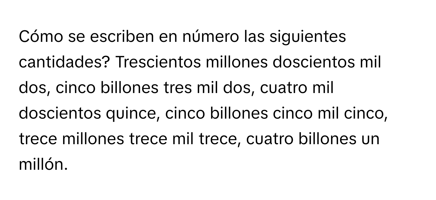 Solved: Cómo se escriben en número las siguientes cantidades ...