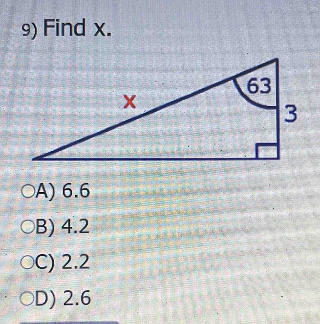 Solved: Find x. A) 6.6 B) 4.2 C) 2.2 D) 2.6 [Math]