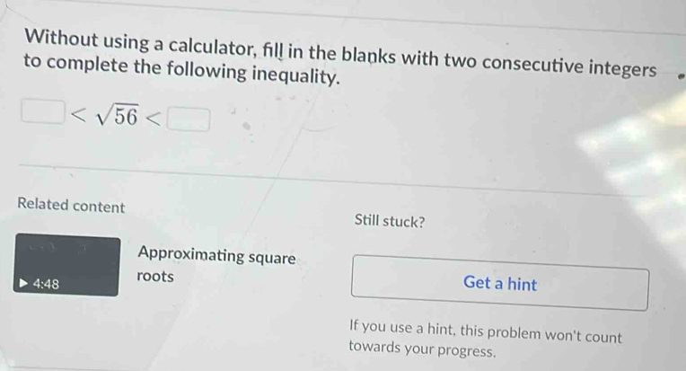 Solved: Without using a calculator, fill in the blanks with two consecutive integers to complete ...