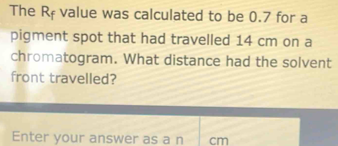 Solved: The Rf value was calculated to be 0.7 for a pigment spot that ...
