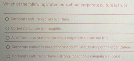 Solved: Which of the following statements about corporate culture is ...