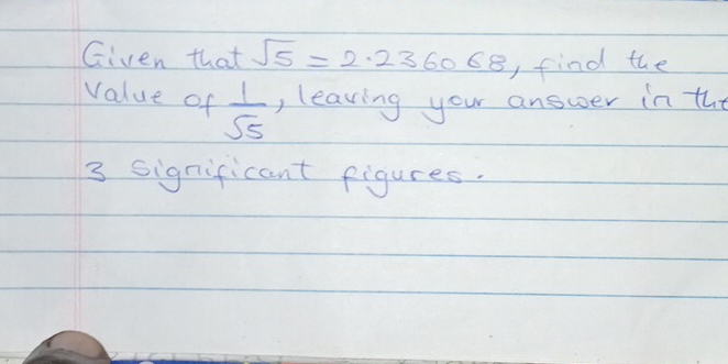 Solved: Given that sqrt(5)=2.236068 , find the value of 1/sqrt(5 ...