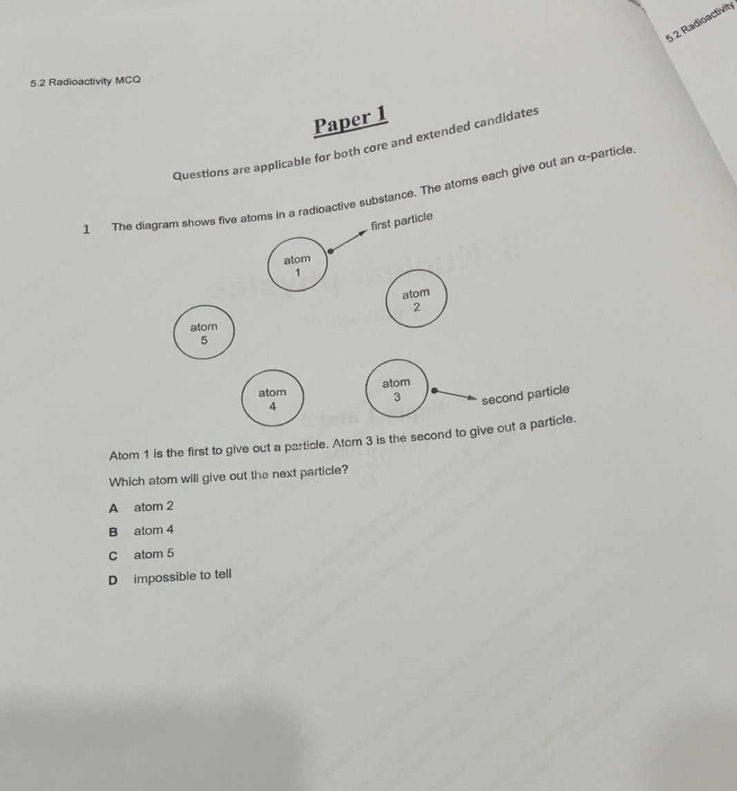 Selesai:5.2 Radioactivity 5.2 Radioactivity MCQ Paper 1 Questions are ...