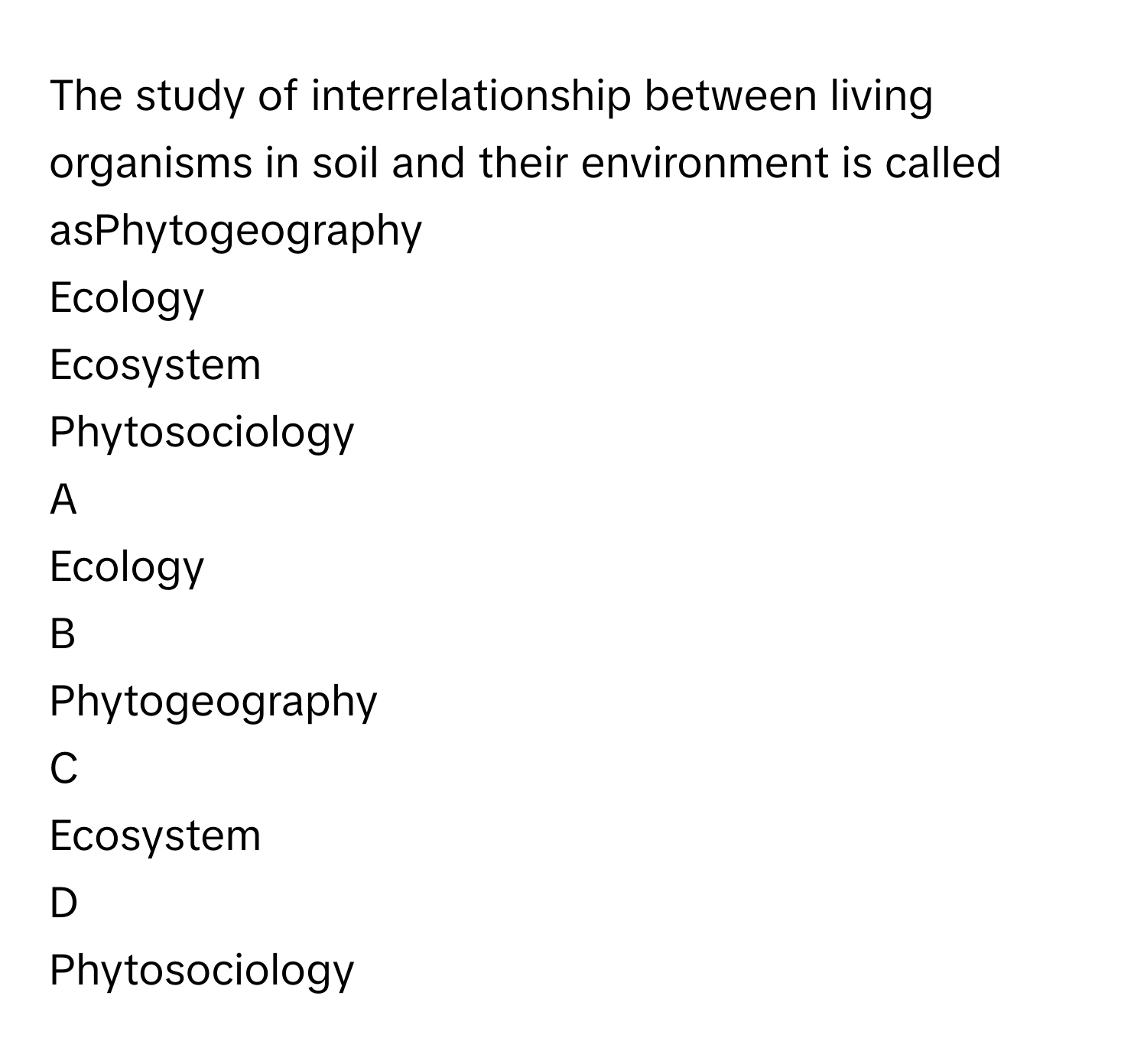 Solved: The study of interrelationship between living organisms in soil ...